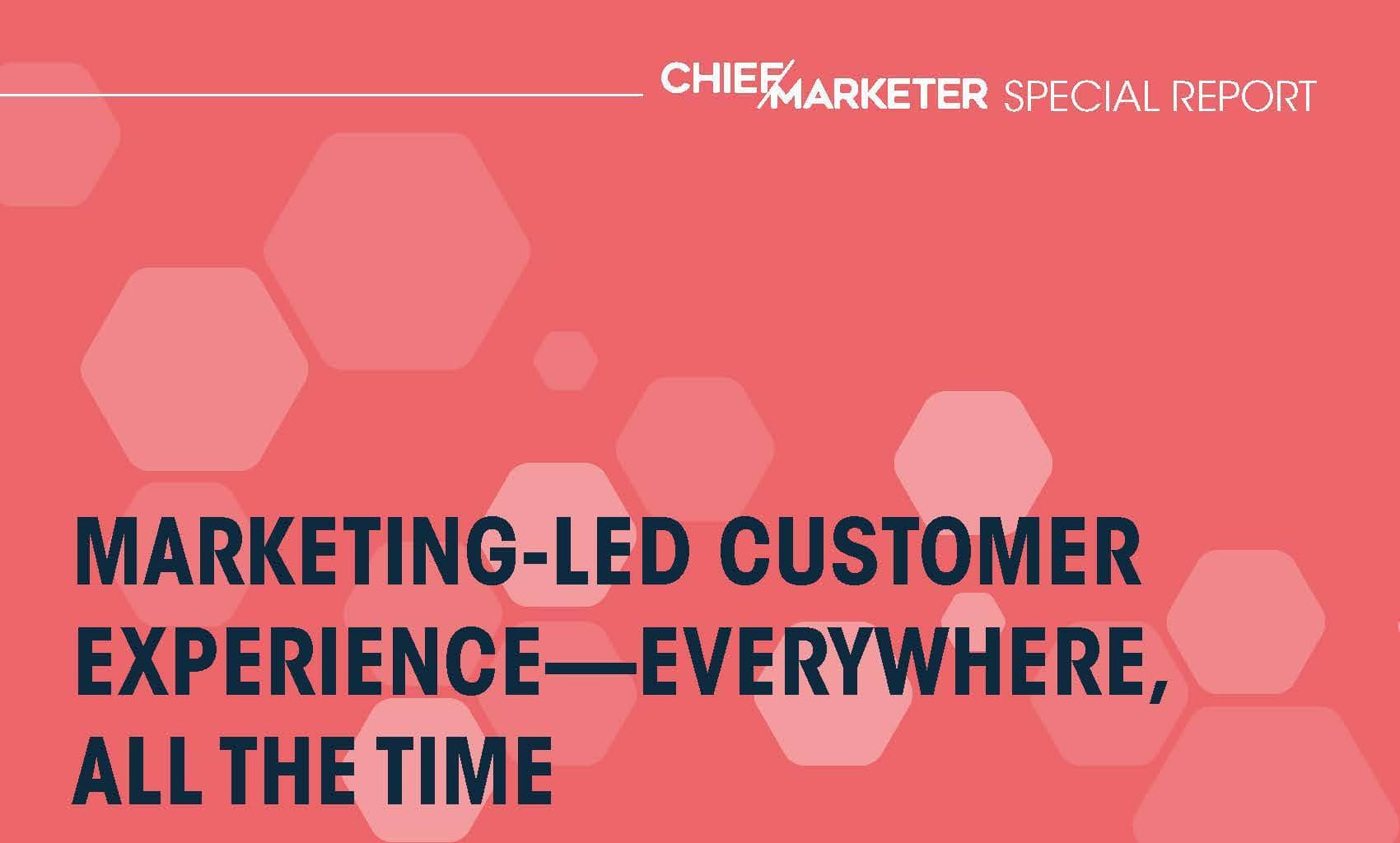 Marketing-Led Customer Experience—Everywhere, All The Time | Marketing ...